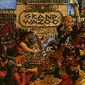Frank Zappa The Grand Wazoo (Album)- Spirit of Rock Webzine (fr)
