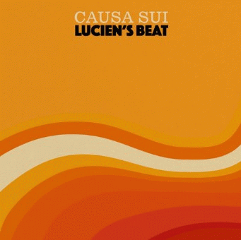 Causa Sui Lucien's Beat (Single)- Spirit of Rock Webzine (es)