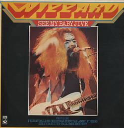 Wizzard See My Baby Jive (Album)- Spirit of Rock Webzine (en)