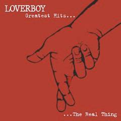 Loverboy Greatest Hits - The Real Thing (Compilation)- Spirit of Rock ...