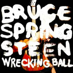 Bruce Springsteen Wrecking Ball (Album)- Spirit of Rock Webzine (fr)