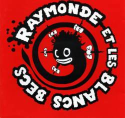 Raymonde Et Les Blancs Becs Raymonde et les Blancs Becs (Album)- Spirit ...