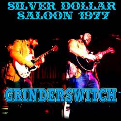 Grinderswitch Silver Dollar Saloon 1977 (Bootleg)- Spirit of Rock ...