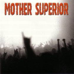 Mother Superior - discography, line-up, biography, interviews, photos