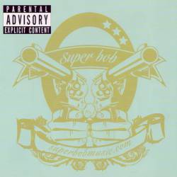 Super Bob - discography, line-up, biography, interviews, photos